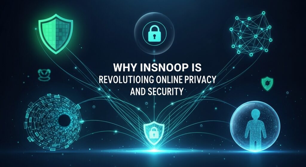 Why Insnoop is Revolutionizing Online Privacy and Security